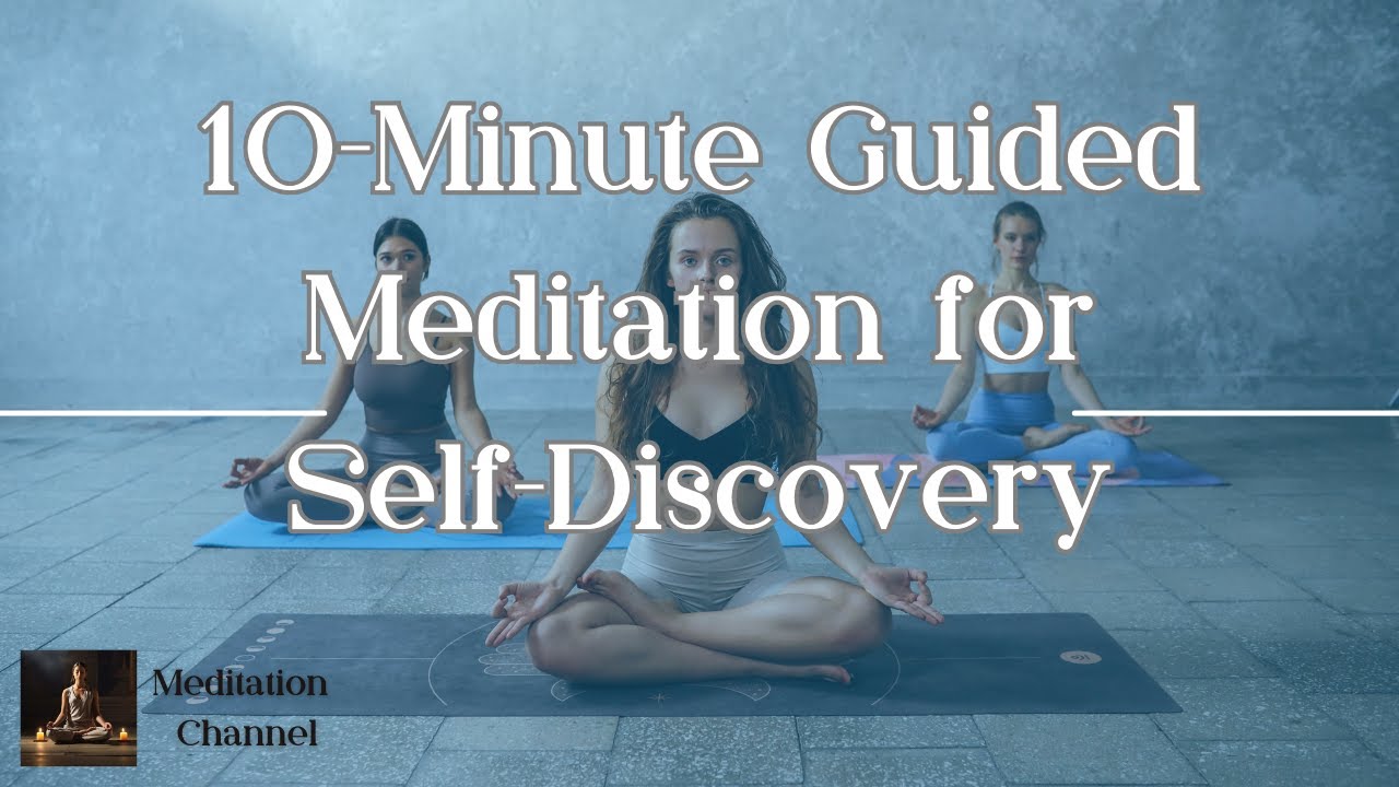 10-Minute Guided Meditation for Self-Discovery - YouTube
