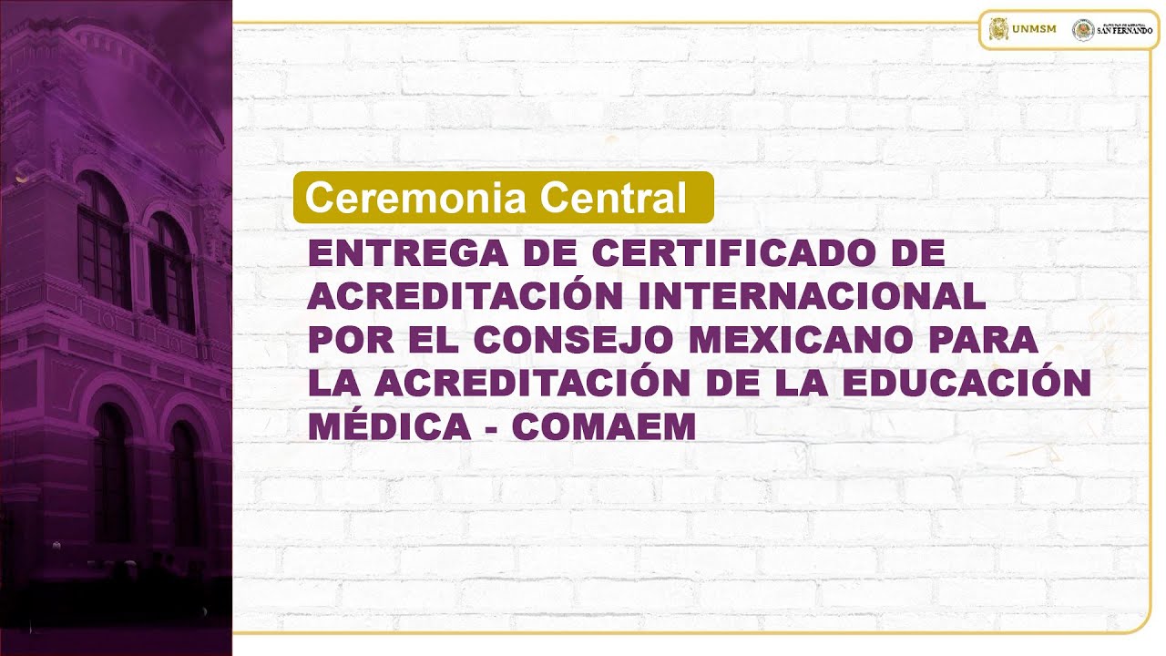 Ceremonia de Entrega del Certificado de Acreditación Internacional por COMAEM - YouTube