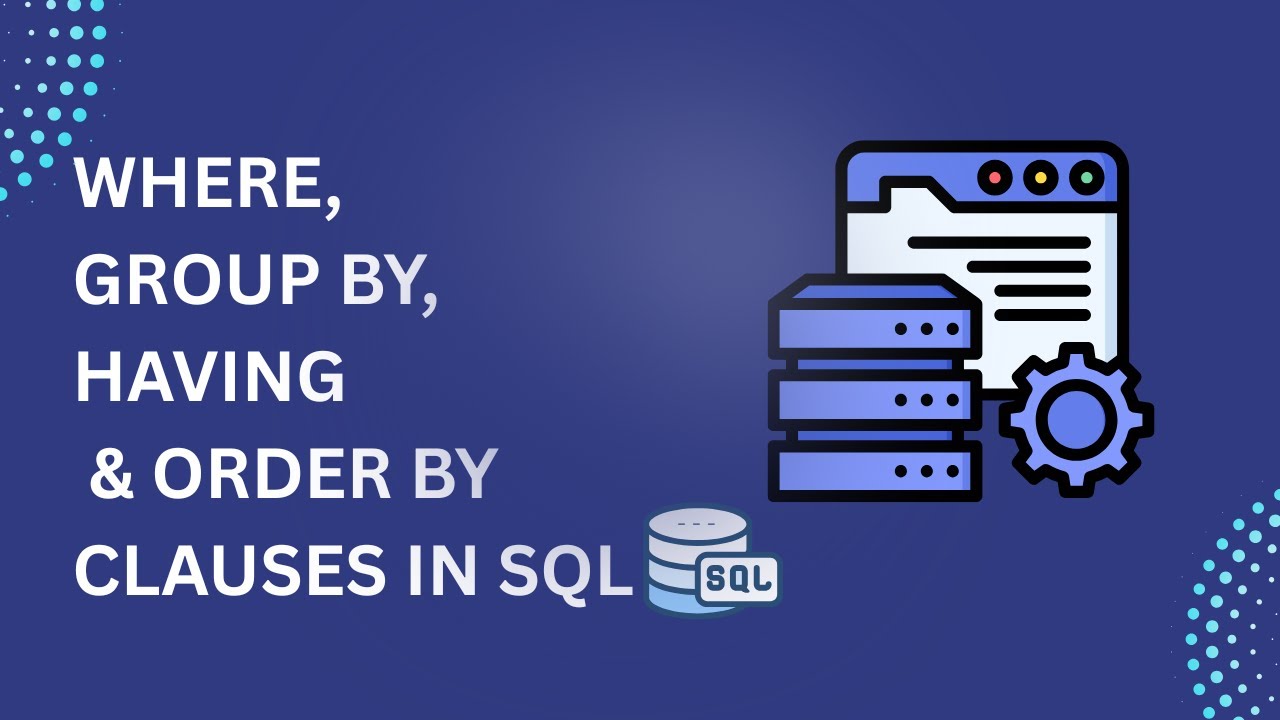WHERE, GROUP BY, HAVING, ORDER BY Clauses in SQL | Telugu | Day 16 - YouTube