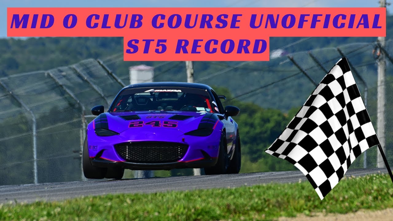 2019 Mazda MX5 ND2 Mid Ohio Club Course ST5 "Unofficial" Track Record 1 ...