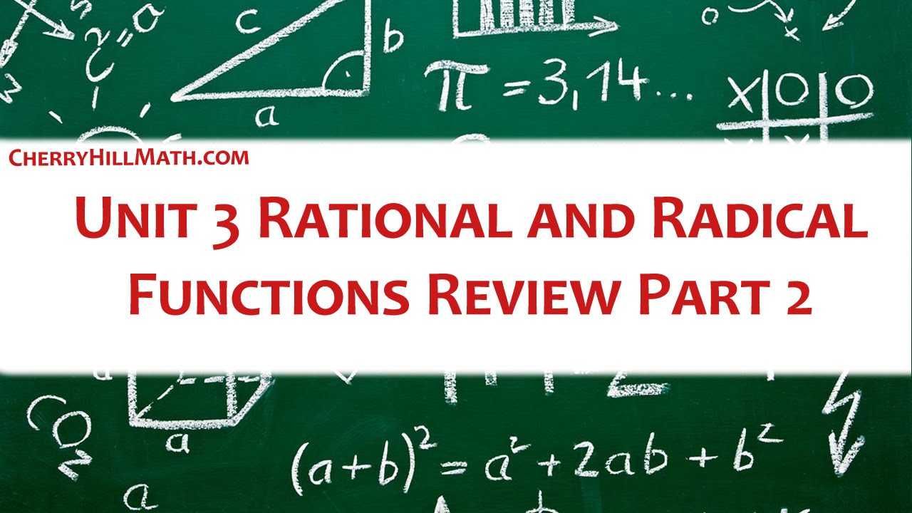 Unit 3 Rational and Radical Functions Video Review Part 2 - YouTube