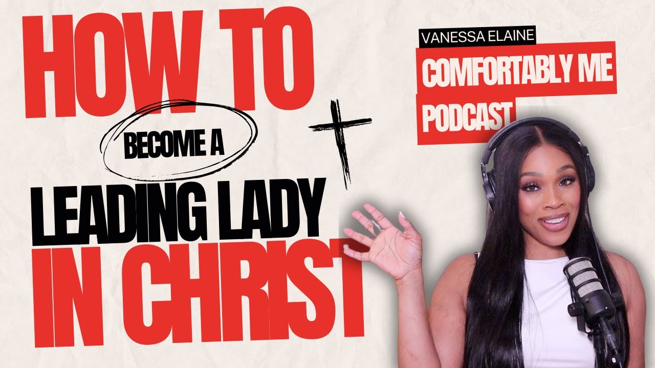 What it means to be a Leading Lady in Christ | She who believe ...