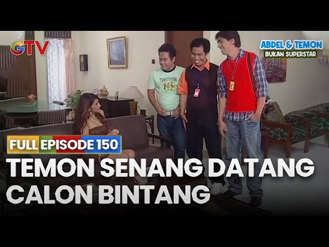 Temon Senang Kedatangan Cewe Seksi | FULL EPISODE 150 | ABDEL & TEMON BUKAN SUPERSTAR