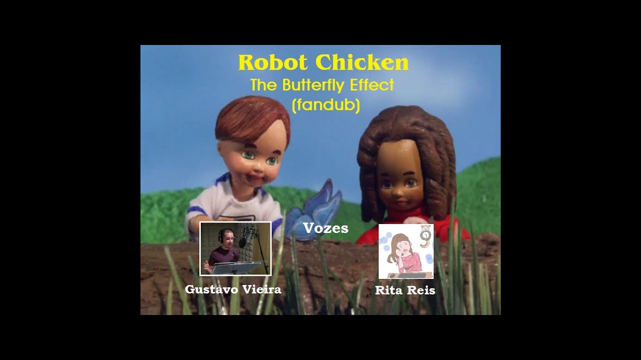 The Butterfly Effect | Robot Chicken (fandub português-PT) - YouTube