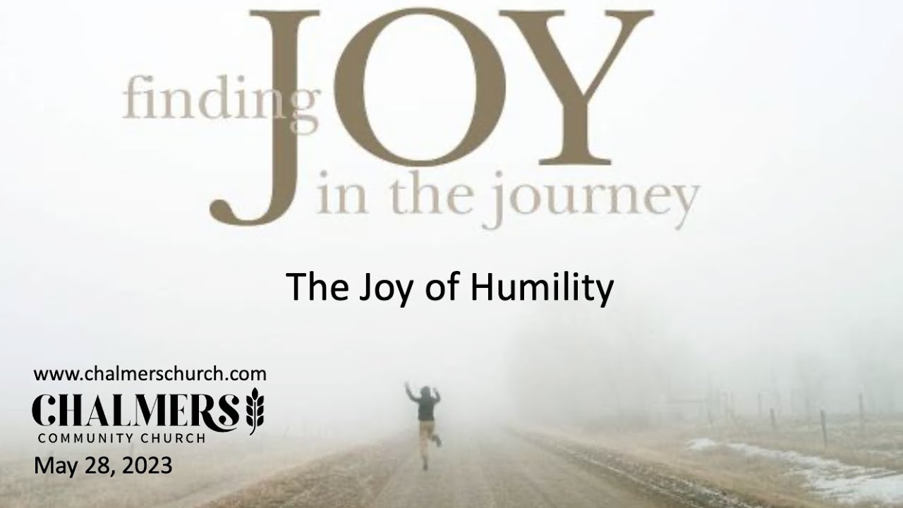 Philippians: Finding Joy in the Journey - The Joy of Humility - May 28 ...