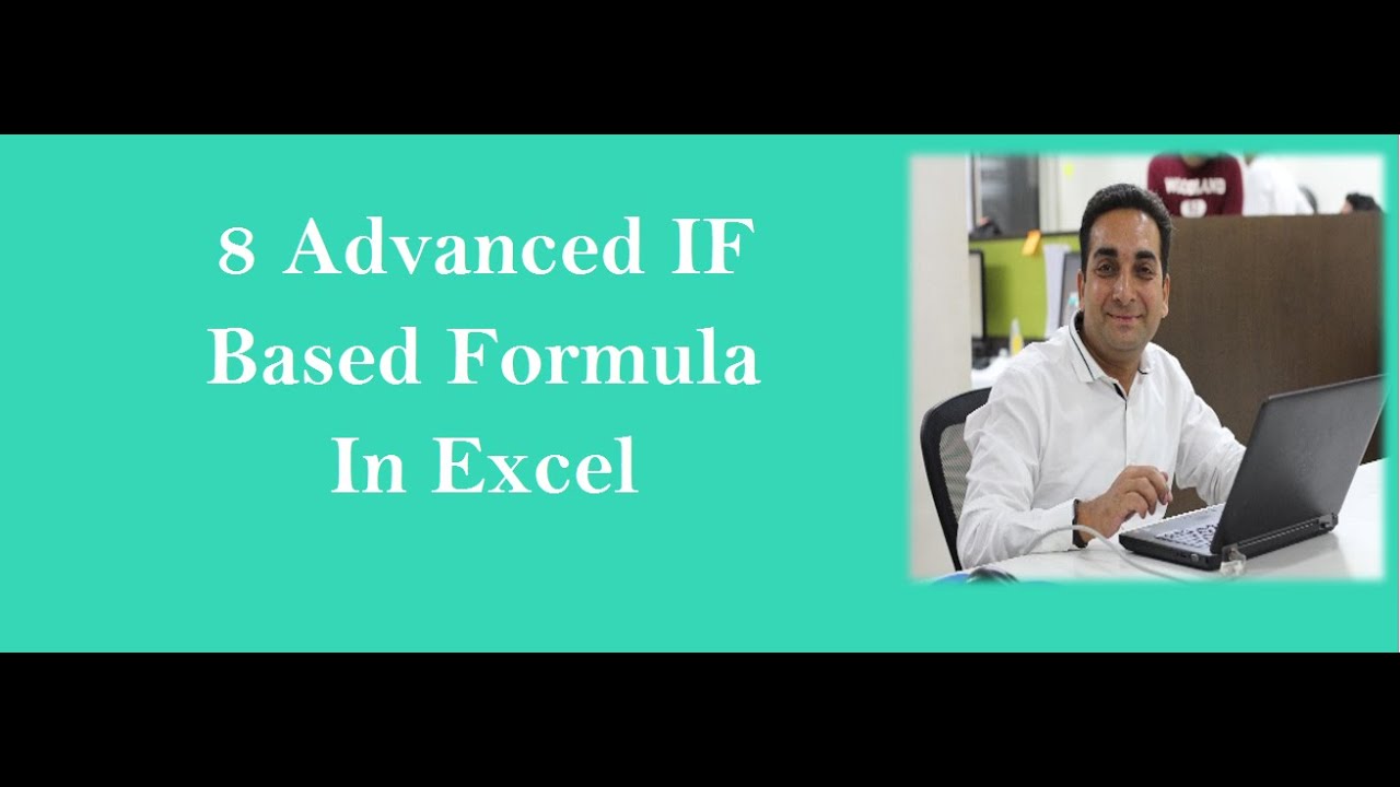 8 Advanced IF Based Formulas Of Excel - YouTube