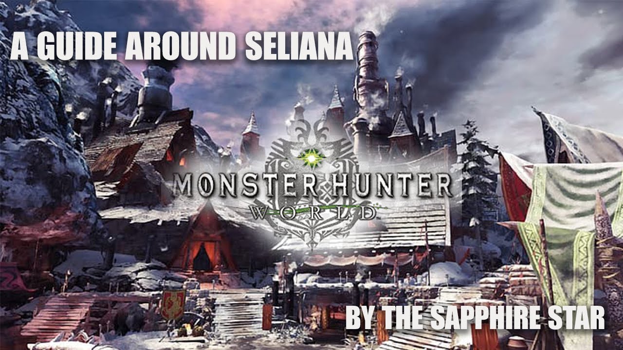 Monster Hunter World Iceborne, Sapphire star guide around Seliana ...