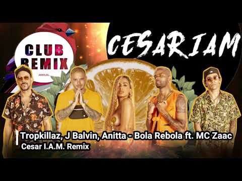Tropkillaz, J Balvin, Anitta - Bola Rebola ft.  MC Zaac (Cesar I.A.M. Remix)