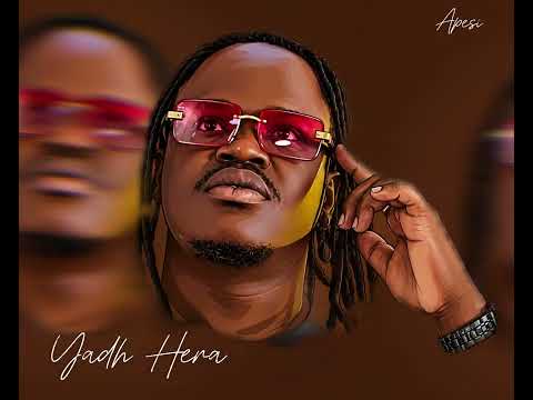 APESI - YADH HERA ft ELVIS KADORI