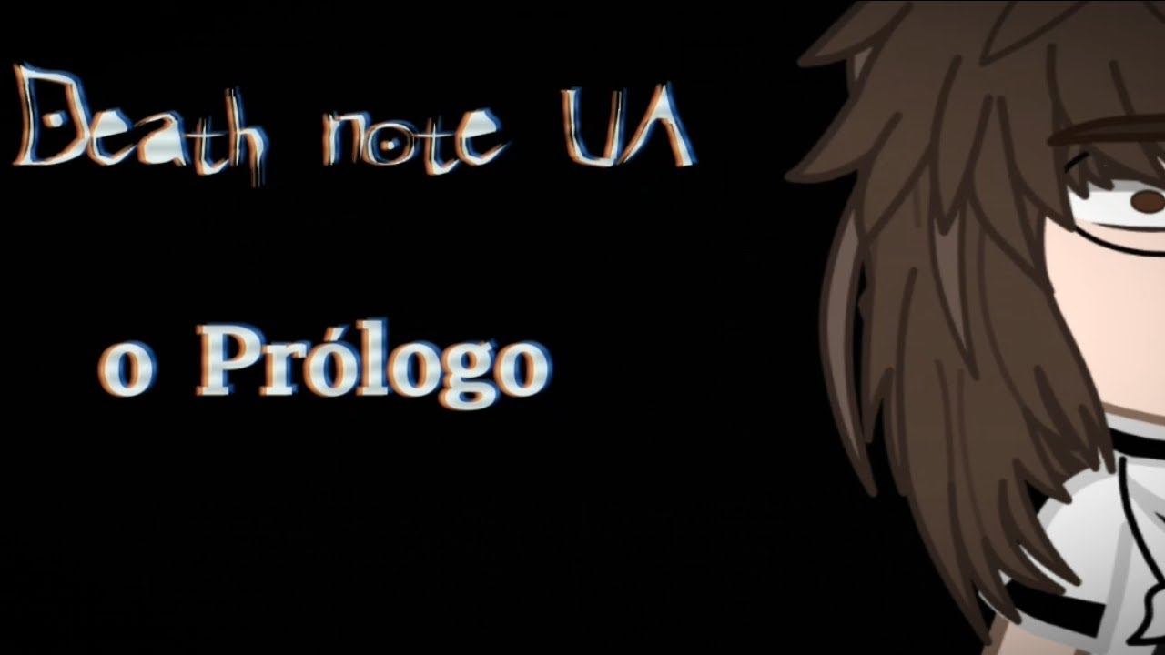 (Death note UA) [EP 1 o Prólogo] (Gacha death note) - YouTube