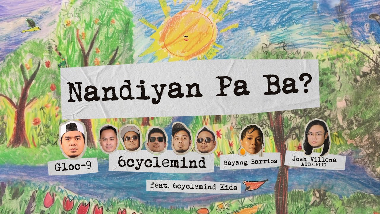 NANDIYAN PA BA? (Lyric Video) | 6cyclemind, Gloc-9, Josh Villena ...