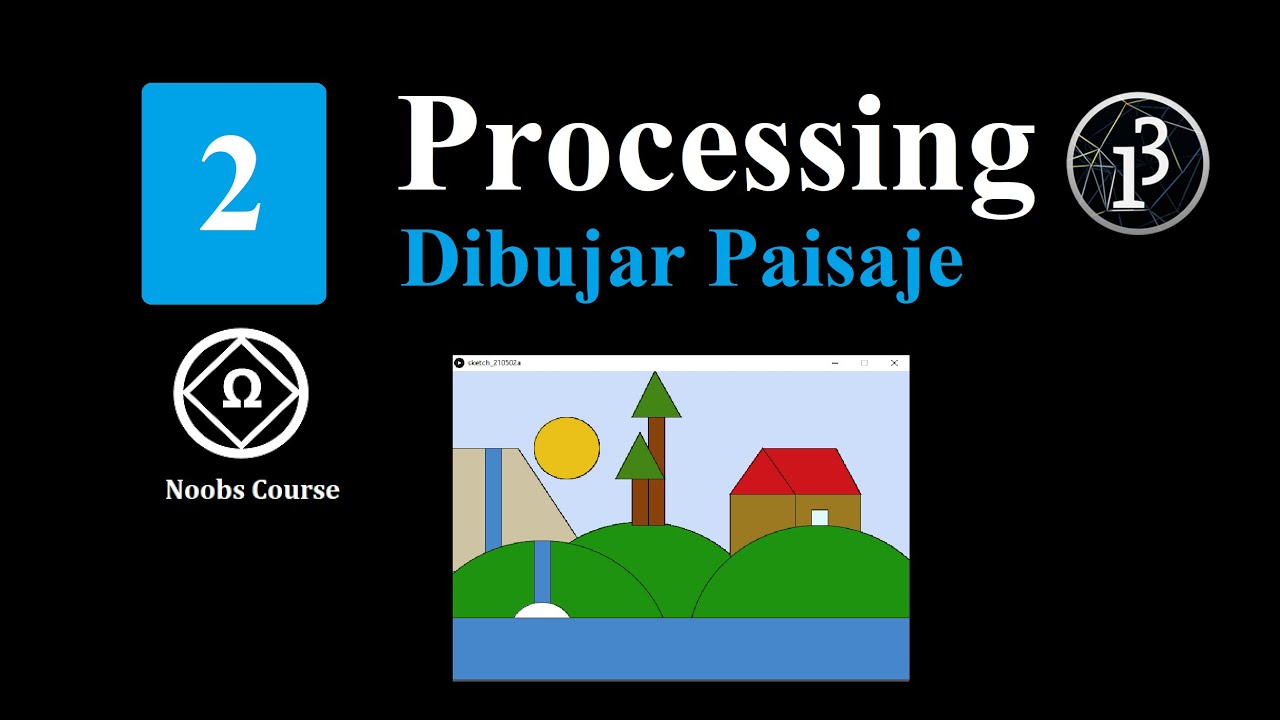 2. Curso de Processing para Noobs || Dibujar un paisaje 🏞️🏠👀 - YouTube
