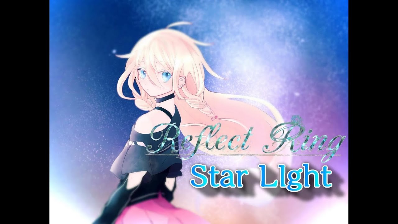 Star Light/Reflect Ring feat.IA【オリジナル】 - YouTube