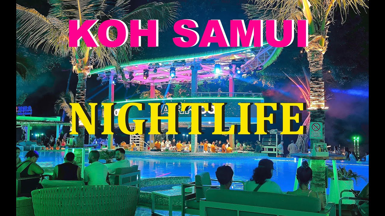 KOH SAMUI'S NIGHTLIFE, THAILAND | 2025 4K - YouTube