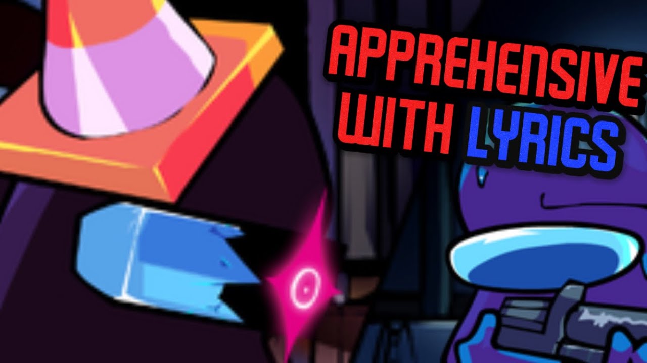 Apprehensive with lyrics | Vs imposter alternative with lyrics - YouTube