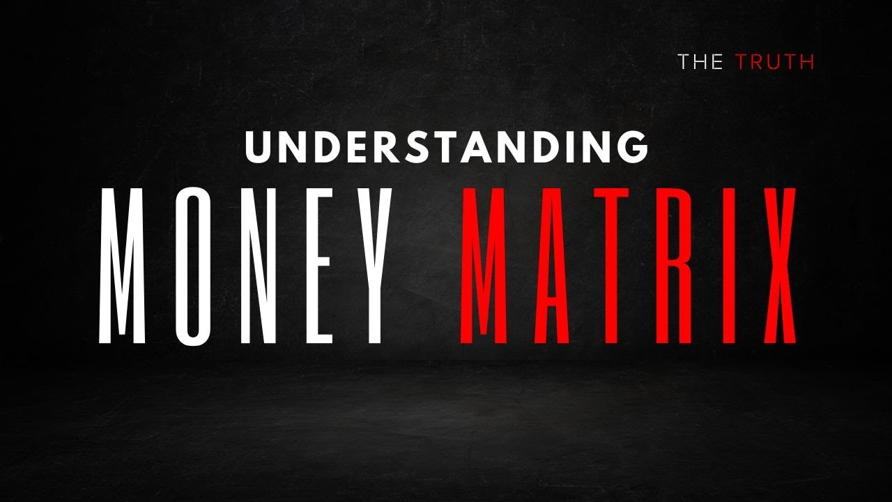 What is Money Matrix | The Money Matrix | What is the meaning of Money ...