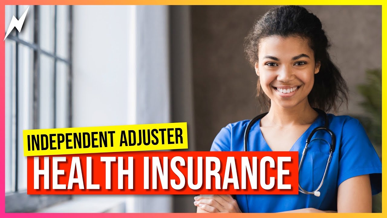 HEALTH INSURANCE FOR ADJUSTERS | Excellent and affordable - YouTube