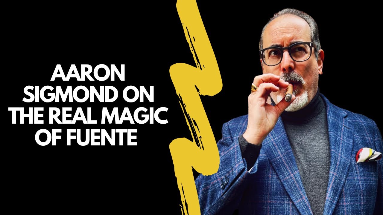 The Smokin Tabacco Show: Aaron Sigmond On the REAL Magic of Fuente ...