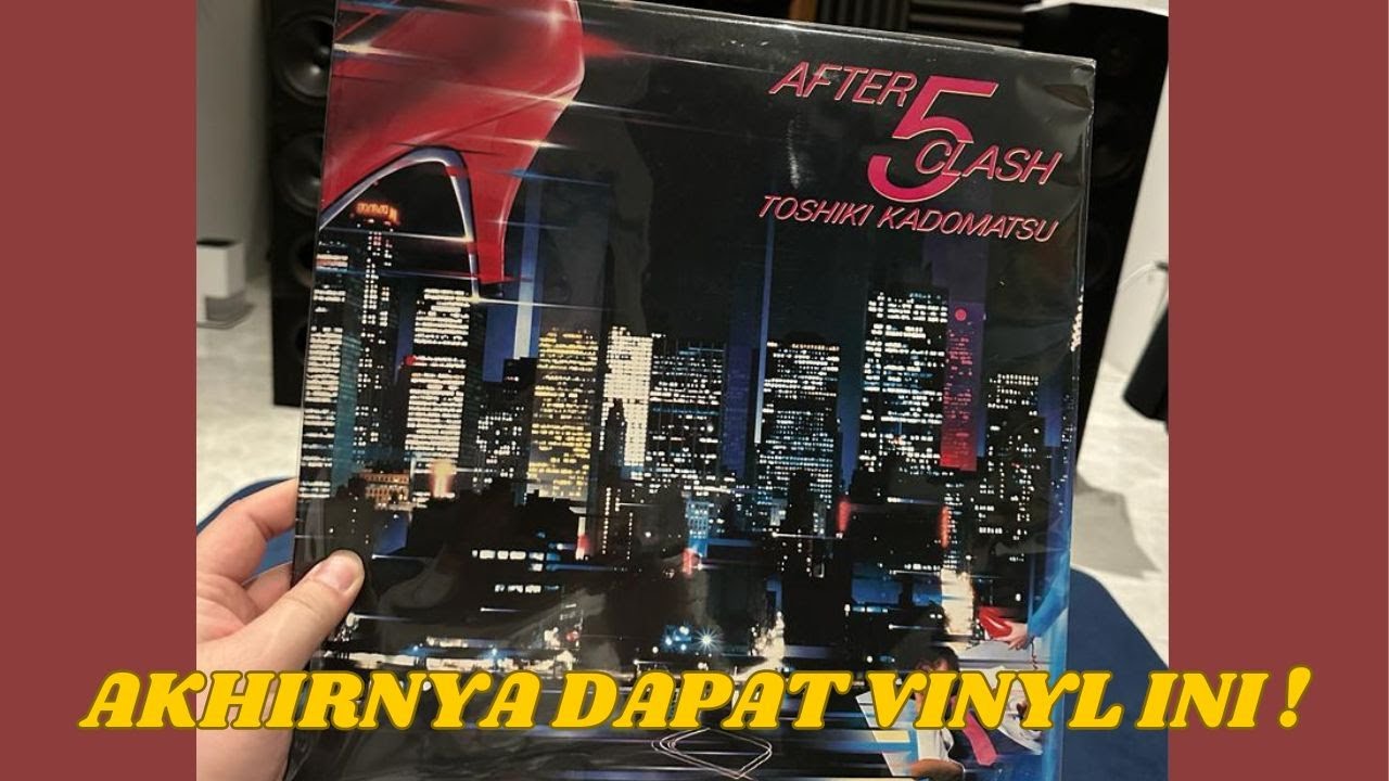 UNBOXING VINYL TOSHIKI KADOMATSU : AFTER 5 CLASH ! ALBUM CITY POP ...