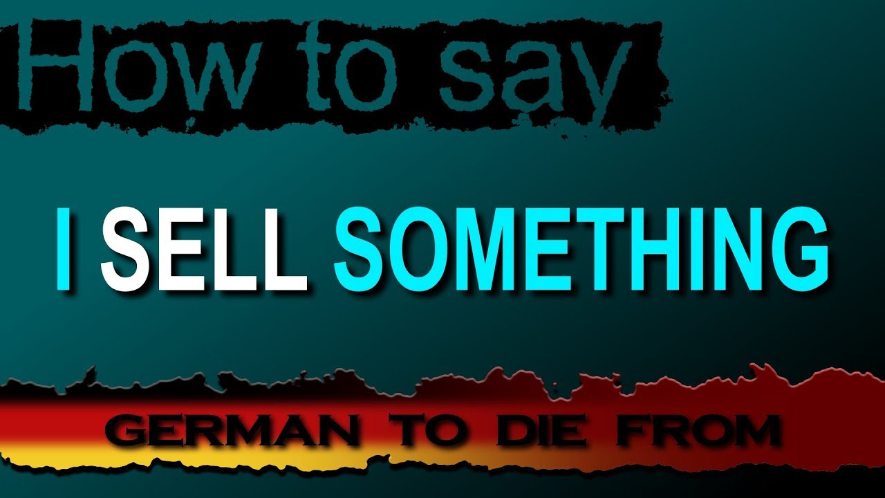 to sell [verkaufen] - How to say "I sell something." in German ...
