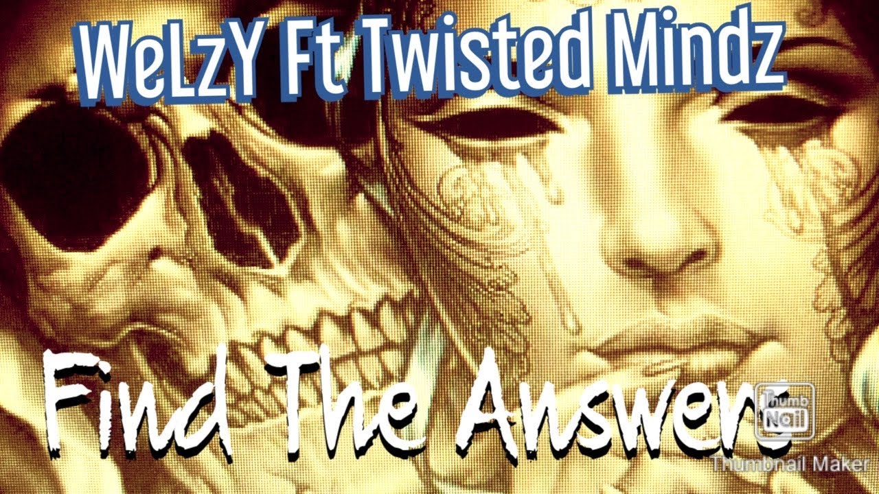 WeLzY - Find The Answers Ft Twisted Mindz (Prod By Sinima) - YouTube