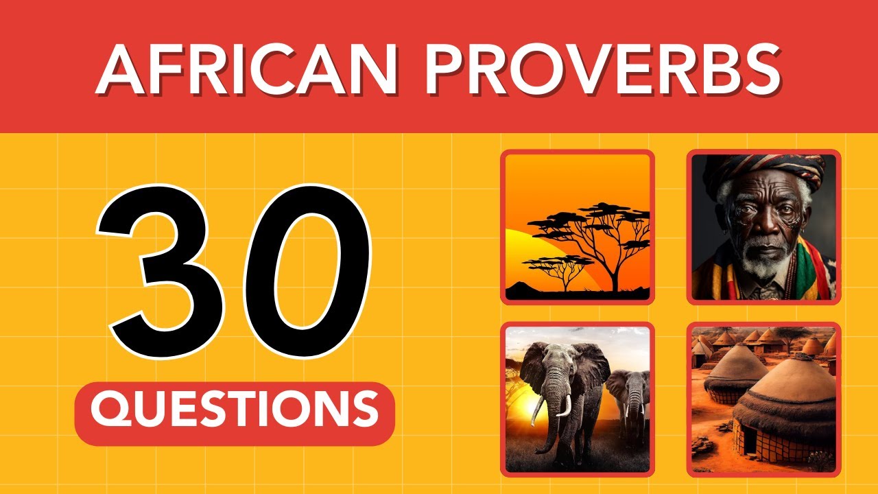 ONLY A GENIUS KNOWS WHAT THESE 30 AFRICAN PROVERBS MEAN | Proverbs Quiz - YouTube