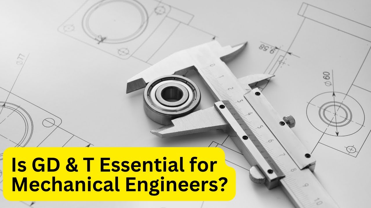 The Importance of GD&T in Mechanical Engineering - YouTube