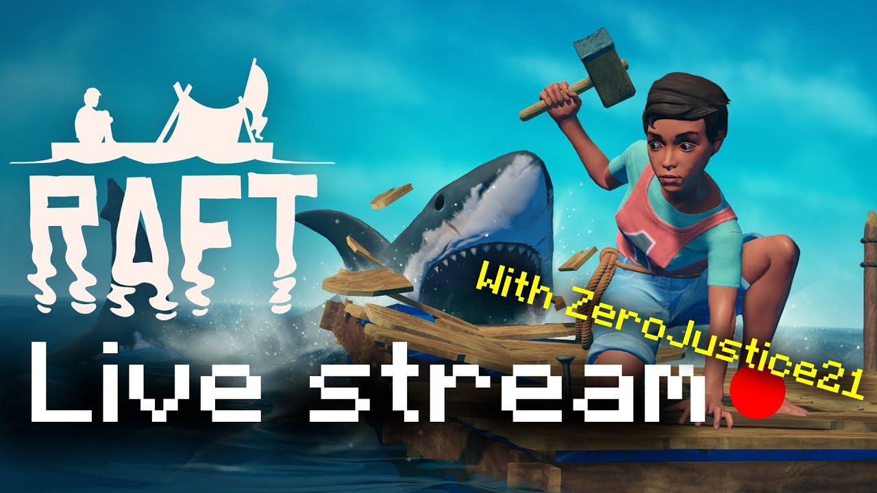 RAFT STREAM (feat @ZeroJustice21 ) - YouTube