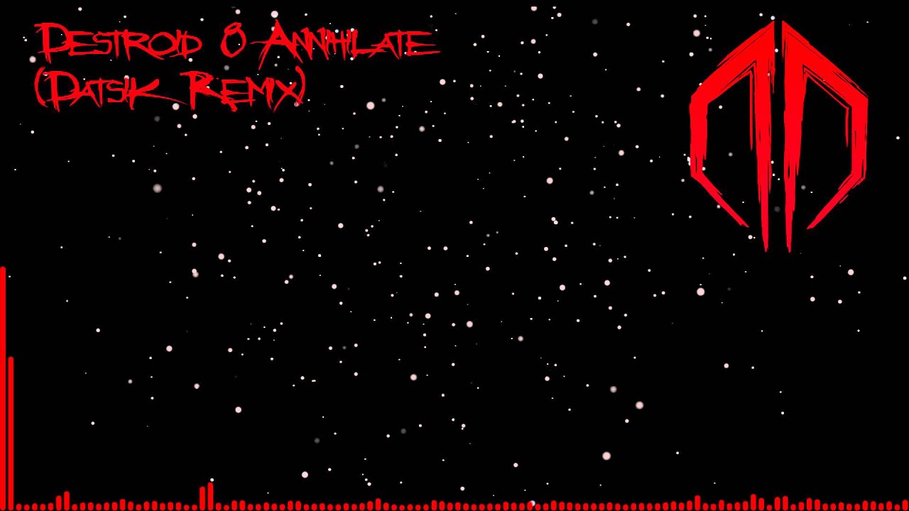 Destroid 8 Annihilate Datsik Remix - YouTube