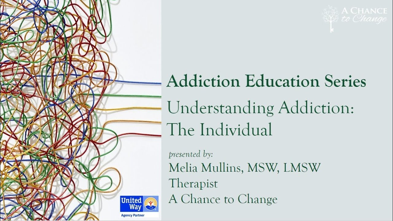 Addiction Education Series Session 1: Understanding Addiction -The ...