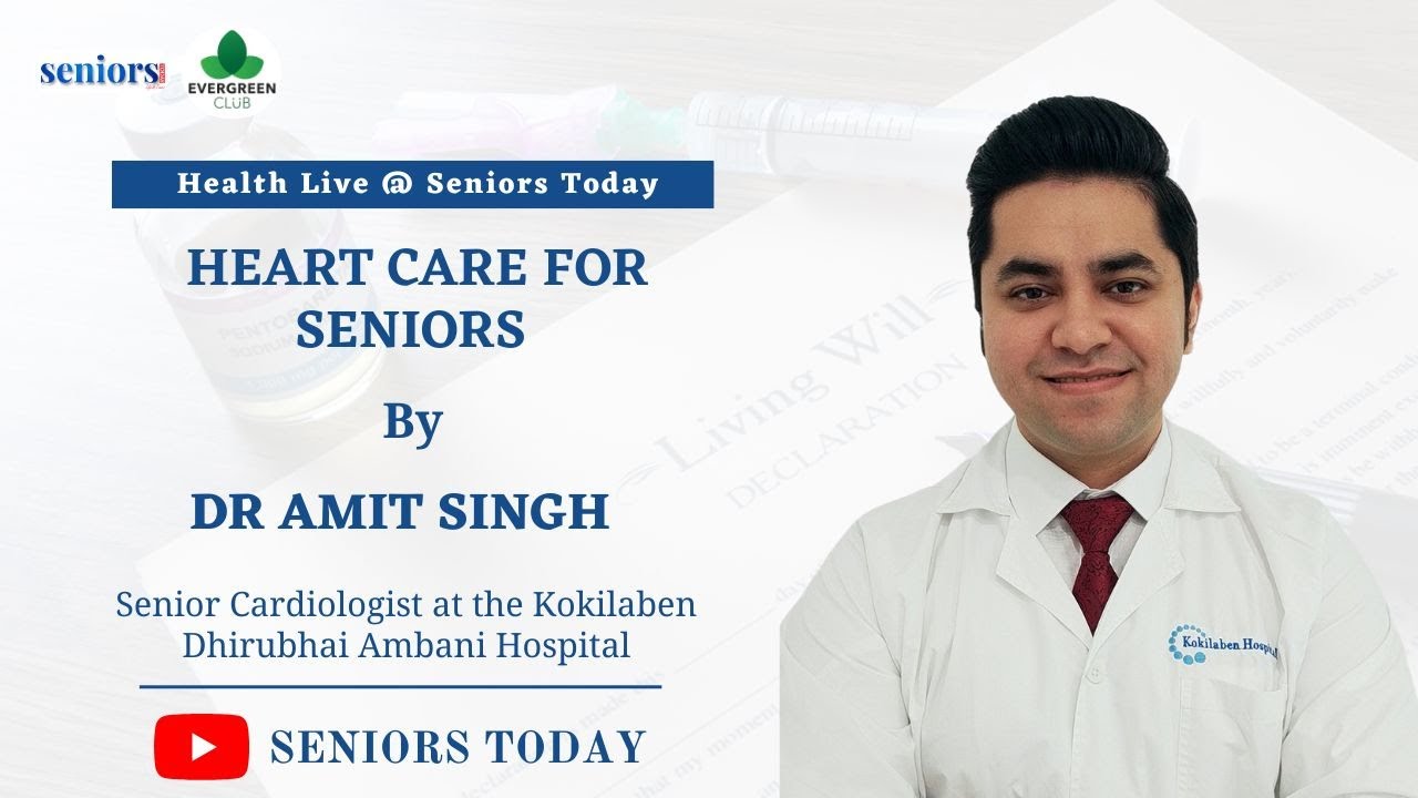 Health Live Webinar on Heart Care for Seniors with Dr Amit Singh - YouTube