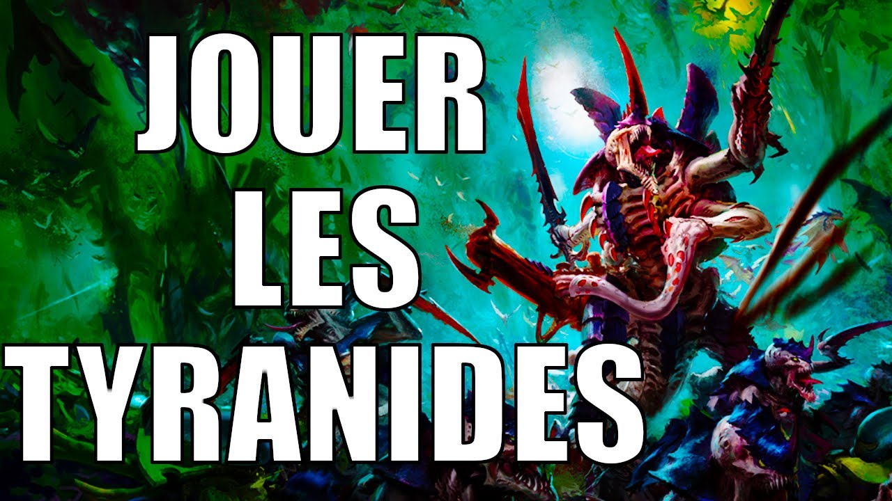 DEBUTER LES TYRANIDES POUR WARHAMMER 40000 ! UN GUIDE SUR QUOI ACHETER ...