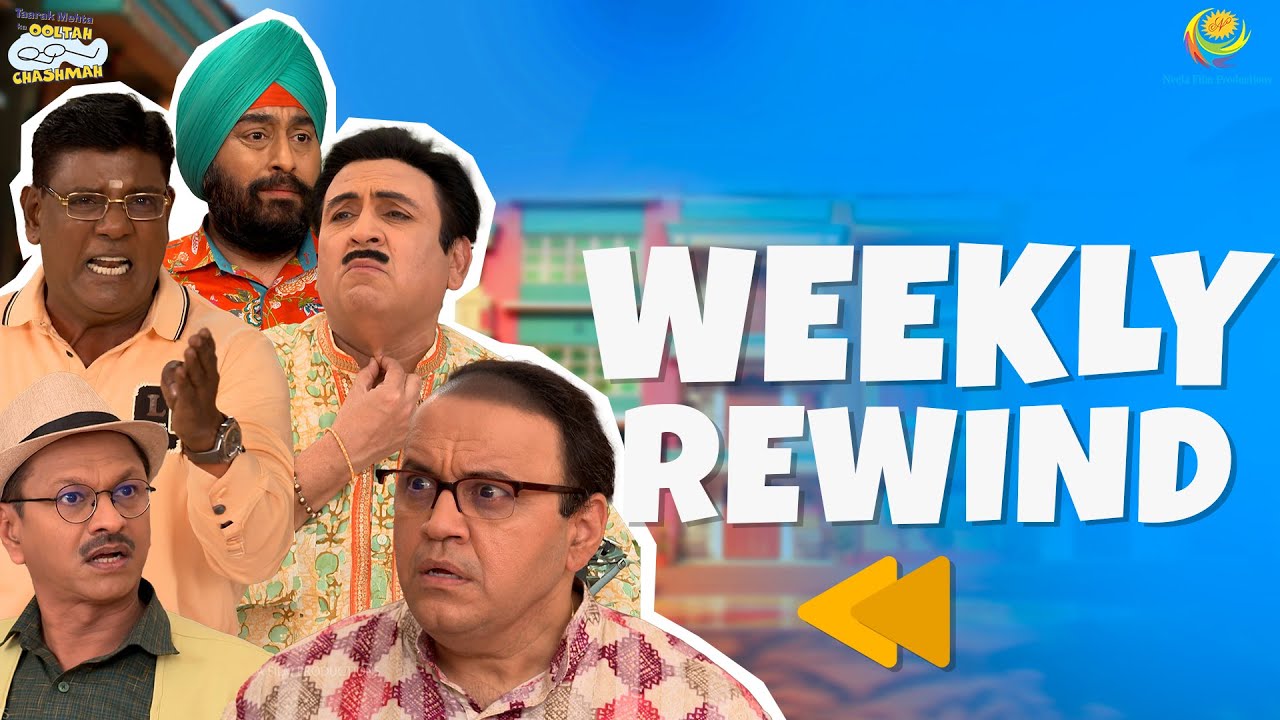 TMKOC - Weekly Rewind! | Taarak Mehta Ka Ooltah Chashmah | Tarak Mehta ...