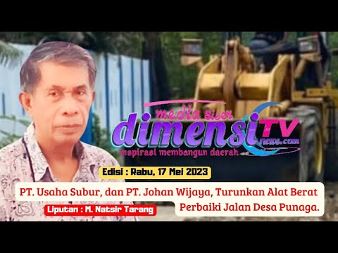 PT. Usaha Subur, dan PT. Johan Wijaya, Turunkan Alat Berat Perbaiki ...