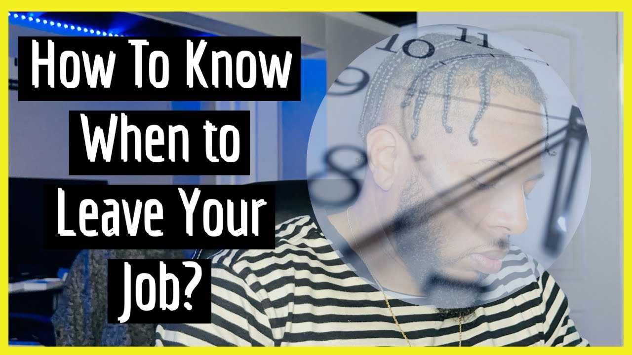How To Know When to LEAVE your Job? - YouTube