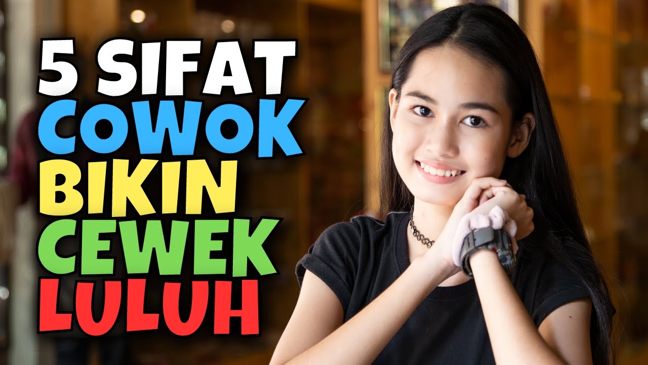 5 SIFAT COWOK YANG BIKIN CEWEK LULUH | AKU DAN KAMU - YouTube