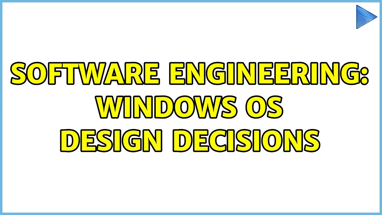 Software Engineering: Windows OS design decisions (2 Solutions!!) - YouTube