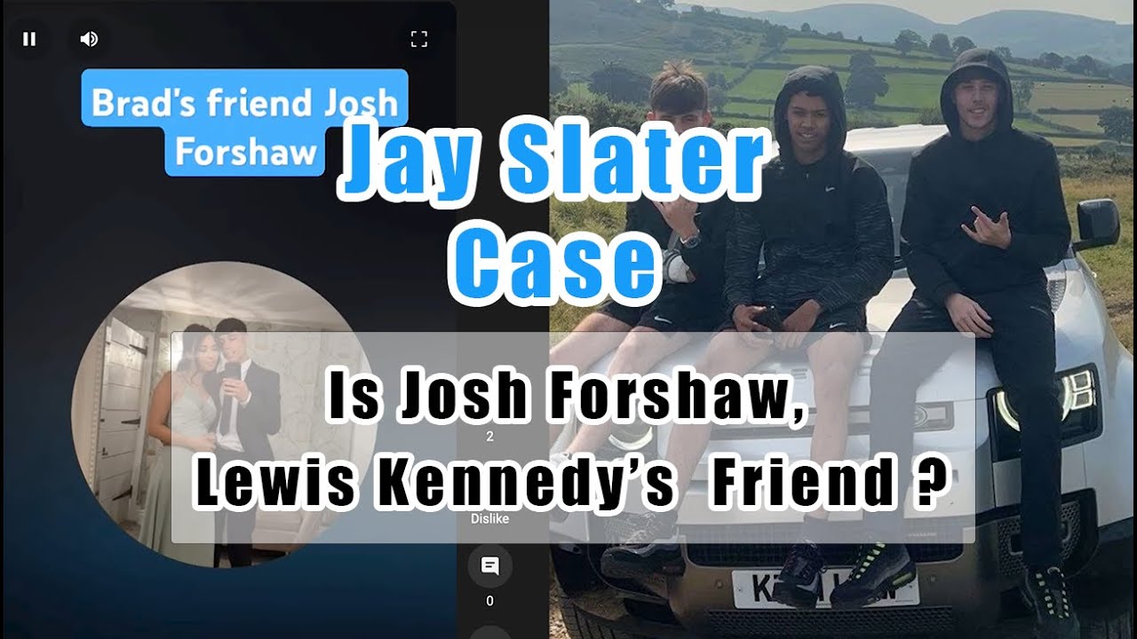 Jay Slater: Is Josh Forshaw, Lewis Kennedy's Friend? - YouTube