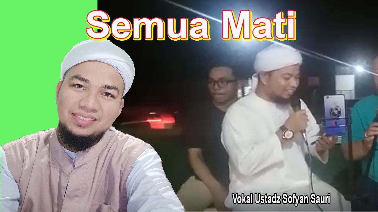 Semua Mati 💠 Vokal Ustazd Sofyan Sauri - YouTube
