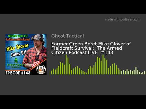 Former Green Beret Mike Glover of Fieldcraft Survival: The Armed ...