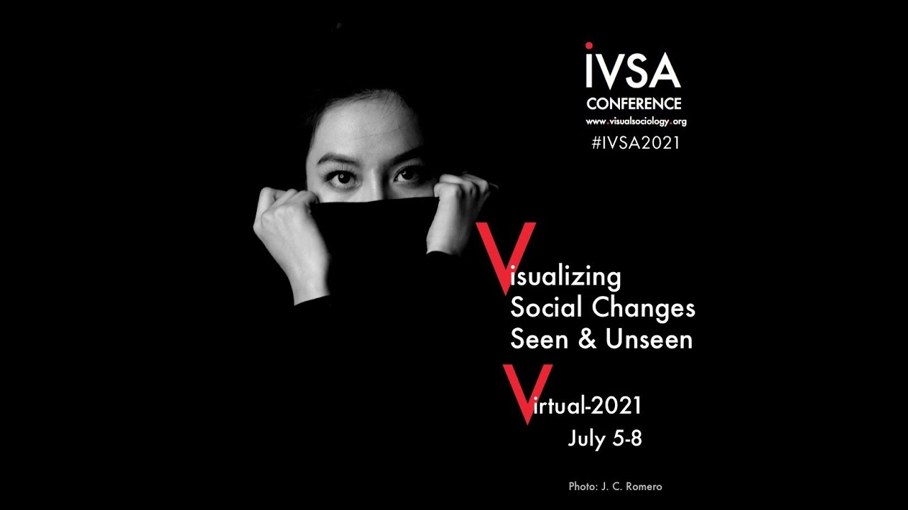 #IVSA 2021 VISUALIZING SOCIAL CHANGES:SEEN AND UNSEEN - YouTube