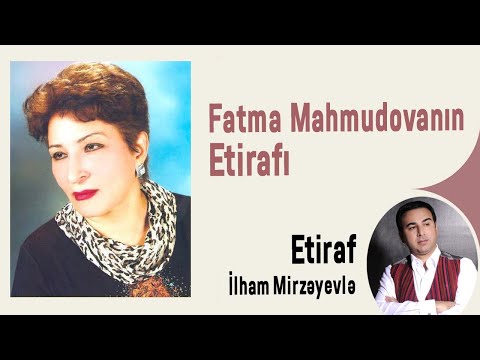 Fatma Mahmudovanın Etirafı