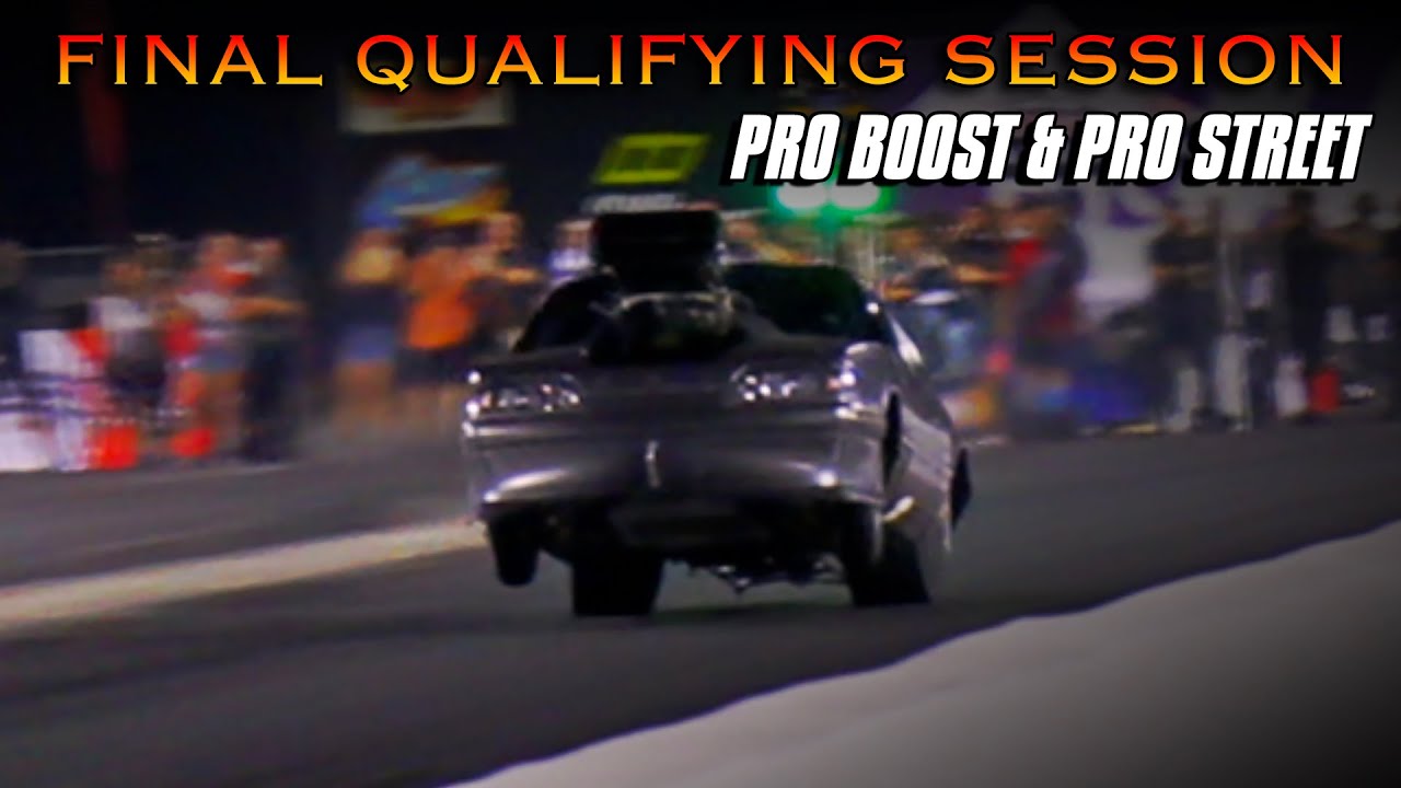 Pro Boost & Pro Street - Final Qualifying Session - PDRA GALOT! - YouTube