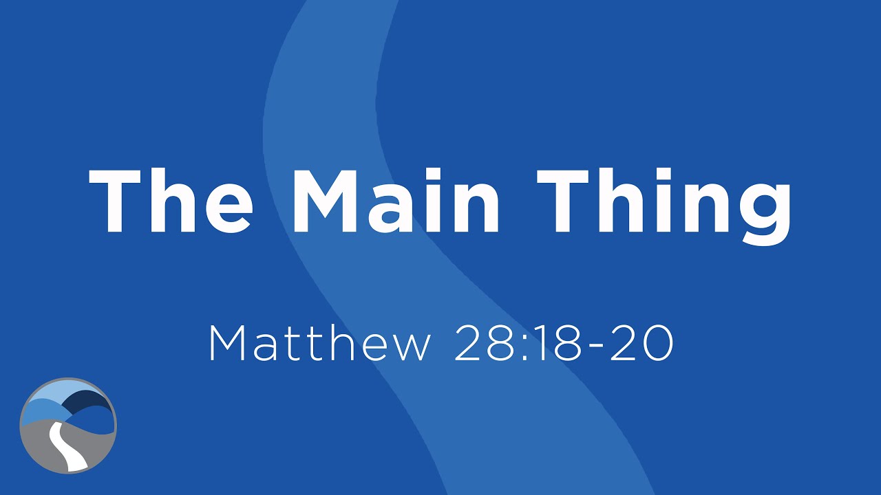 The Main Thing - YouTube