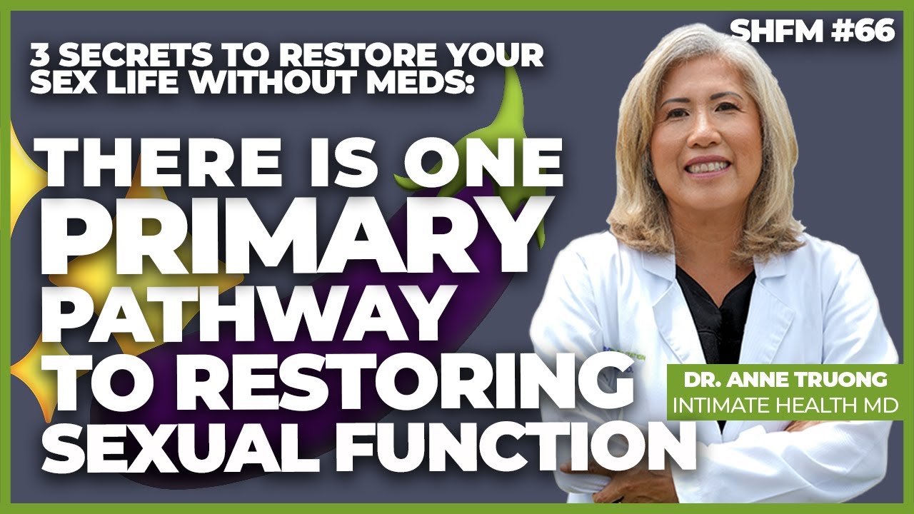 The Primary Pathway to Restoring Your Sexual Function - YouTube