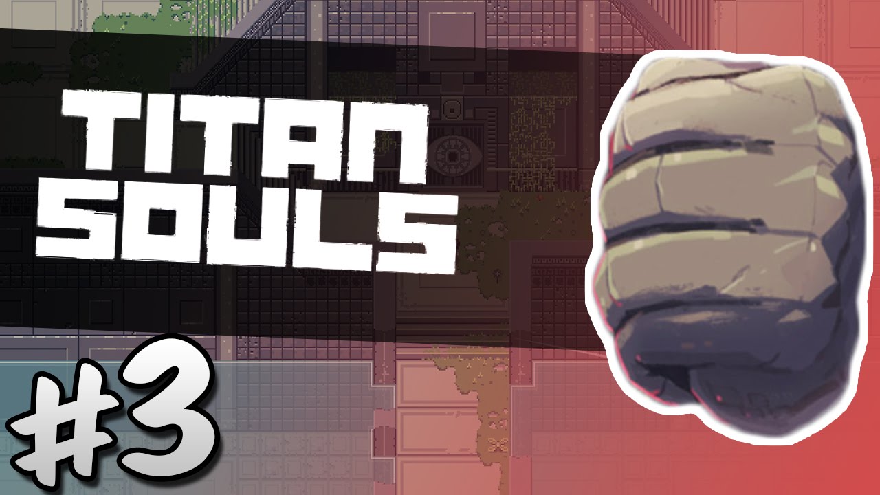 TITAN RAGE | Titan Souls | Ep.3 - YouTube
