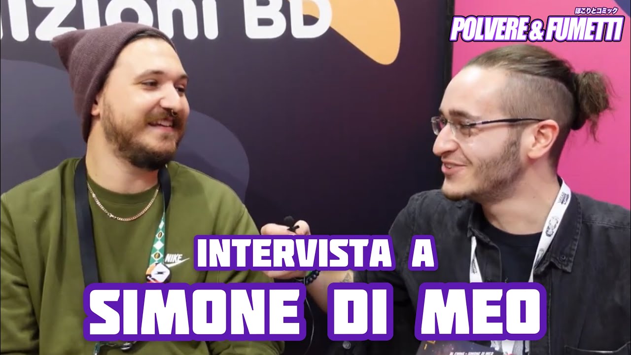 Intervista a SIMONE DI MEO a Lucca Comics and Games 2021 | Polvere ...