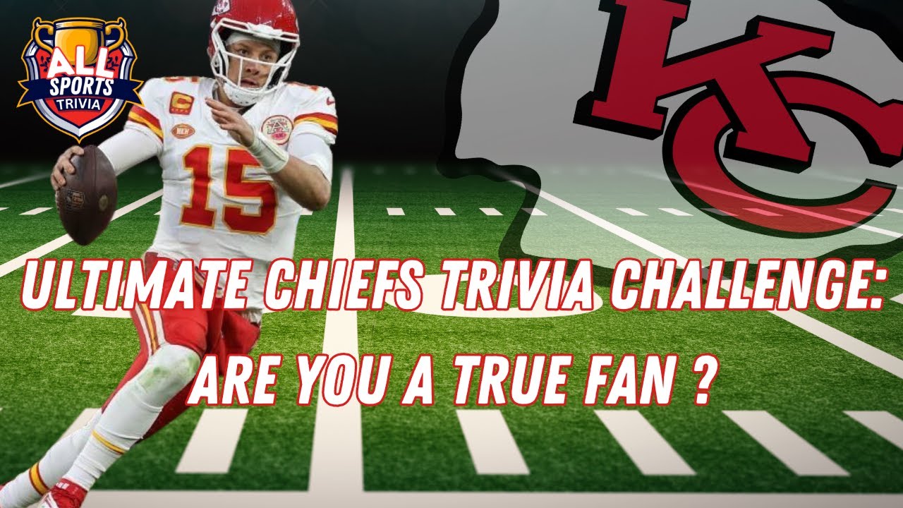 Ultimate Kansas City Chiefs Fan Trivia - 1 Hour of Chiefs Trivia - YouTube