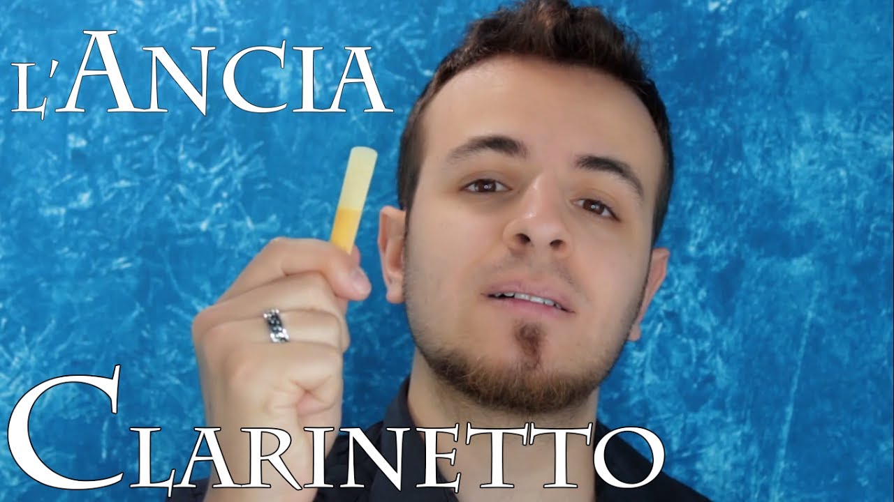 CLARINETTO: l'ancia - YouTube