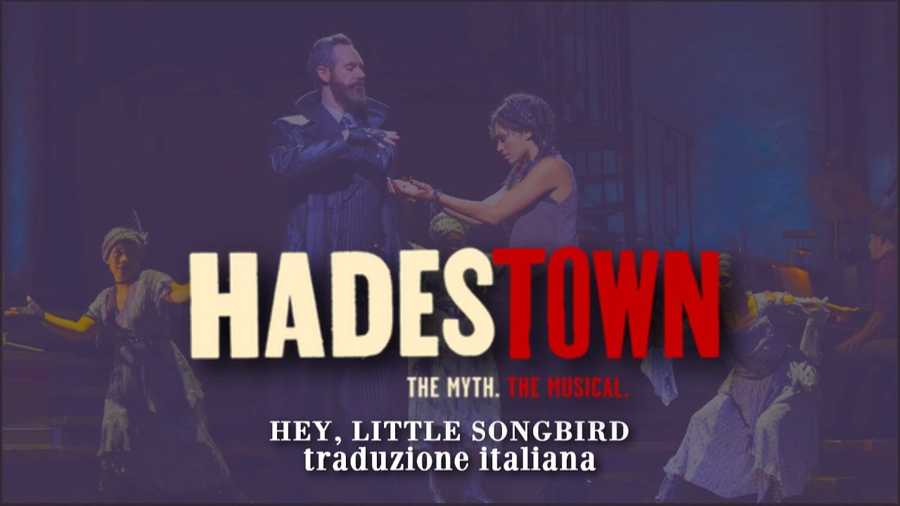 12. Hey, little songbird (Hadestown) | Traduzione - YouTube
